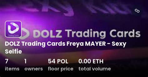 Dolz Trading Cards Freya Mayer Sexy Selfie Collection Opensea