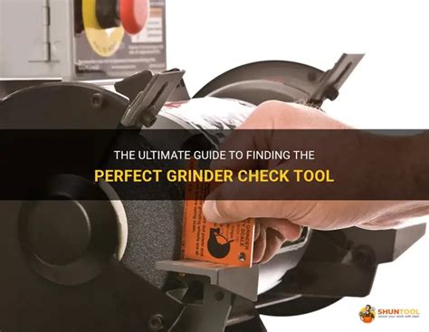 The Ultimate Guide To Finding The Perfect Grinder Check Tool Shuntool