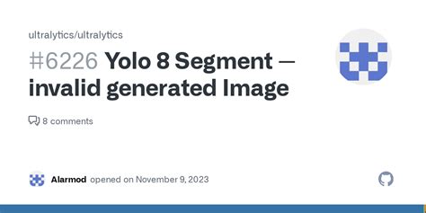 Yolo 8 Segment Invalid Generated Image · Issue 6226 · Ultralytics
