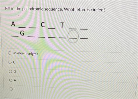 Solved Fill In The Palindromic Sequence What Letter Is