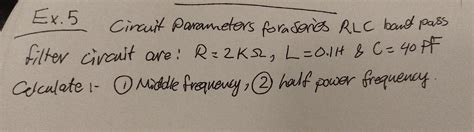 Solved Ex 5 Cincuit Parameters Forasories Rlc Boud Pass