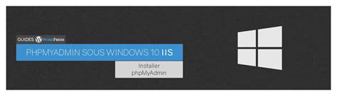 Installer PhpMyAdmin Sous Windows IIS Long Watch Studio