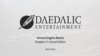 Unreal Engine Basics Unreal Editor PPT