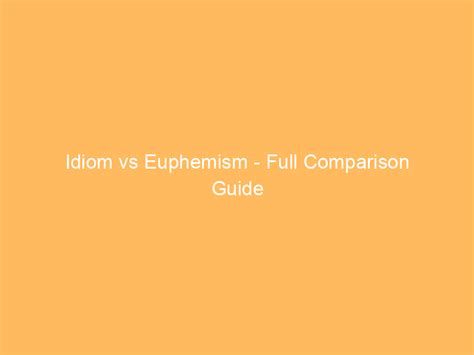 Idiom Vs Euphemism Full Comparison Guide City Libraries