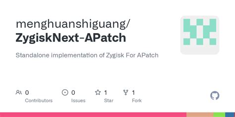 github menghuanshiguang zygisknext apatch standalone implementation