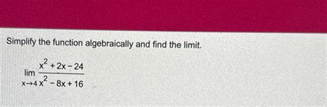 Solved Simplify The Function Algebraically And Find The
