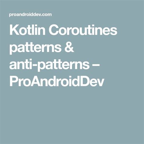 Kotlin Coroutines Patterns And Anti Patterns