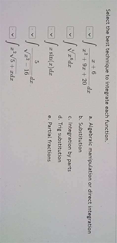 Solved Select The Best Technique To Integrate Each