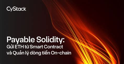 Payable Solidity P2 Quản Lý Dòng Tiền On Chain