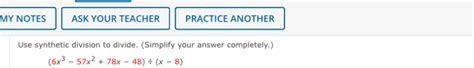 Solved Use Synthetic Division To Divide Simplify Your