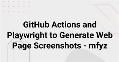 Github Actions And Playwright To Generate Web Page Screenshots Fatih Yildiz