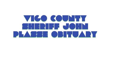 Remembering Vigo County Sheriff John Plasse Obituary A Life Of Service And Dedication