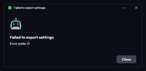 Failed To Export Settings Error Code0 Kaspersky Free Kaspersky