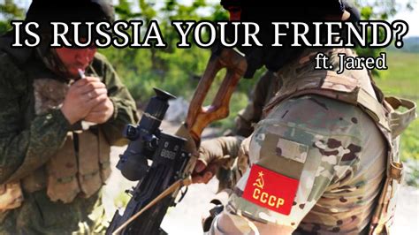 Is Russia Your Friend Ft Jared Youtube