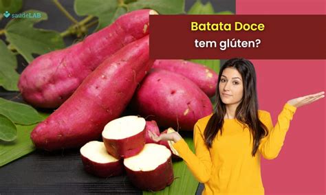 Batata Doce Tem Glúten Conheça As Vantagens E Desvantagens Dela