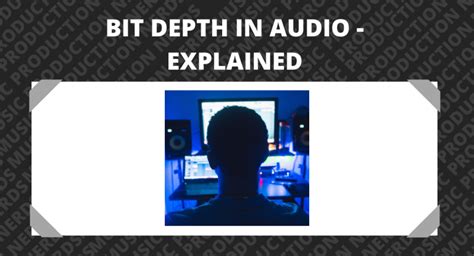 Bit Depth Explained What Is Bit Depth In Audio