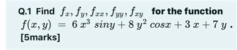 Solved Q1 Find Fxfyfxxfyyfxy For The Function