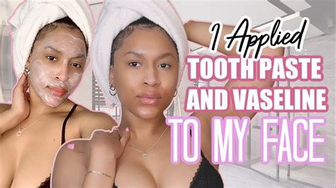 I Applied Colgate Toothpaste And Vaseline On My Face To See What Happened