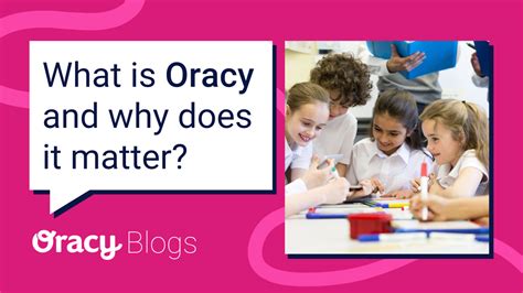 What Is Oracy And Why Does It Matter