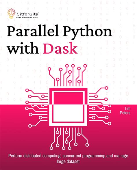 Ebook Parallel Python With Dask Make Code Reusable And Deployed For