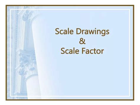 PPT Scale Drawings Scale Factor PowerPoint Presentation Free Download ID
