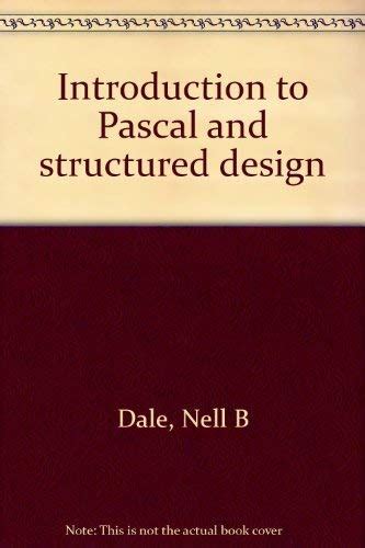 Introduction To Pascal And Structured Design Dale Nell B
