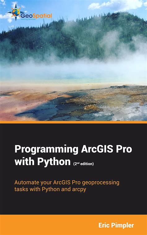programming arcgis pro with python 2nd edition by eric pimpler