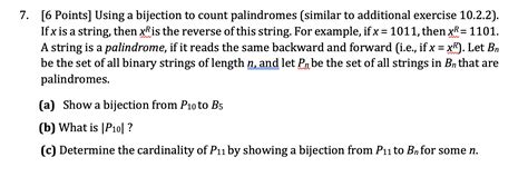 solved 7 [6 points] using a bijection to count palindromes