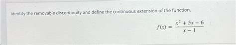 Solved Identify The Removable Discontinuity And Define The