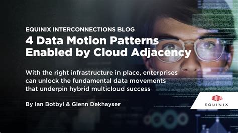 equinix on linkedin 4 data motion patterns enabled by cloud adjacency