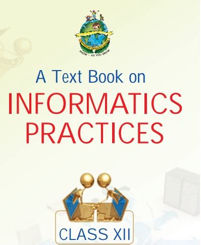 Download CBSE Text Books A Text Book On INFORMATICS PRACTICES Class XII CBSE EXAM PORTAL