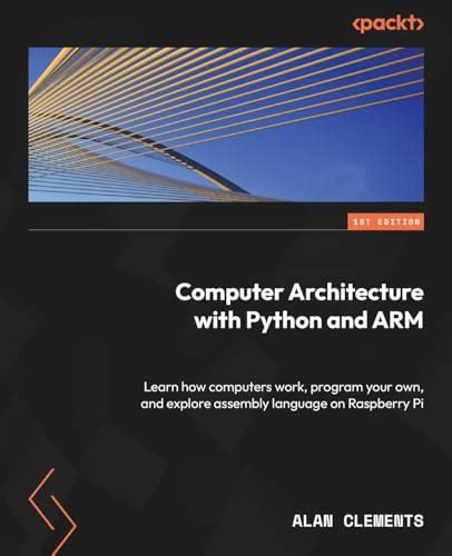 Practical Computer Architecture With Python And Arm An Introductory