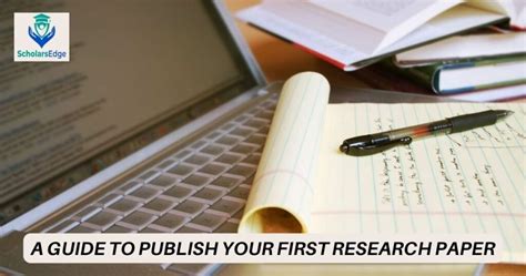 A Guide To Publish Your First Research Paper ScholarsEdge