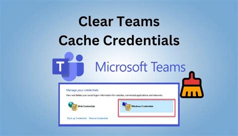 How To Clear Teams Cache Credentials Step By Step Guide
