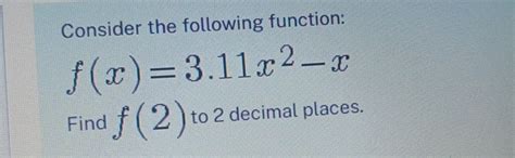 Solved Consider The Following Function F X 3 11x2 Xfind