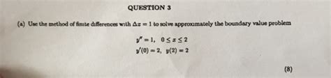 solved question 3 a use the method of finite differences