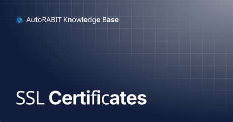 Ssl Certificates Autorabit Knowledge Base
