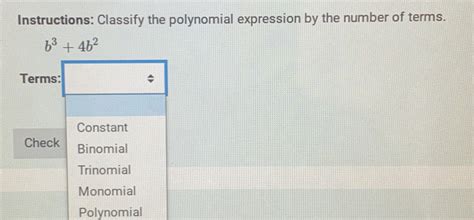 solved instructions classify the polynomial expression by the number