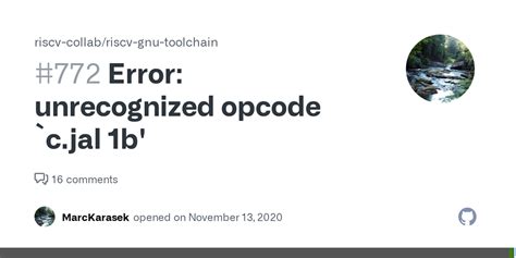 Error Unrecognized Opcode `cjal 1b · Issue 772 · Riscv Collabriscv