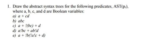 Solved Draw The Abstract Syntax Trees For The Following
