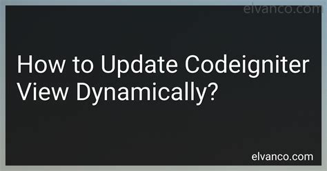 How To Update Codeigniter View Dynamically In
