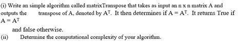 solved i write an simple algorithm called matrixtranspose