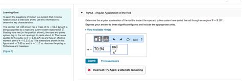 solved learning goal part a angular acceleration of the rod