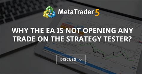 Why The Ea Is Not Opening Any Trade On The Strategy Tester Easy