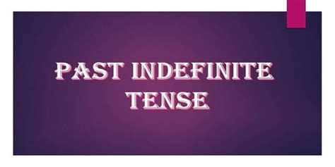 Past Indefinite Tense In English Rules Formula And Examples Pdf