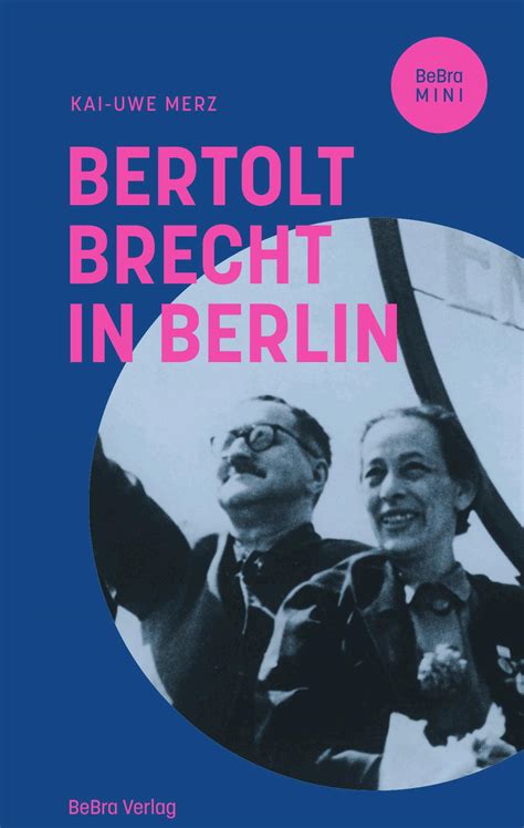Bertolt Brecht In Berlin Leseprobe By Bebra Verlag Issuu