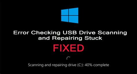 Fixed Error Checking Usb Drive Scanning And Repairing Stuck