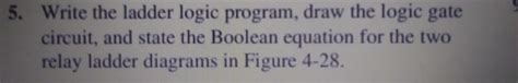 5 Write The Ladder Logic Program Draw The Logic