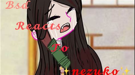 Bsd React To Demon Slayer Part Nezuko YouTube