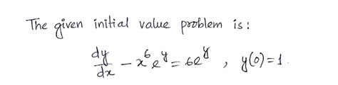 Answered a Using separation of variables solve the initial value problem dy dx y xe²